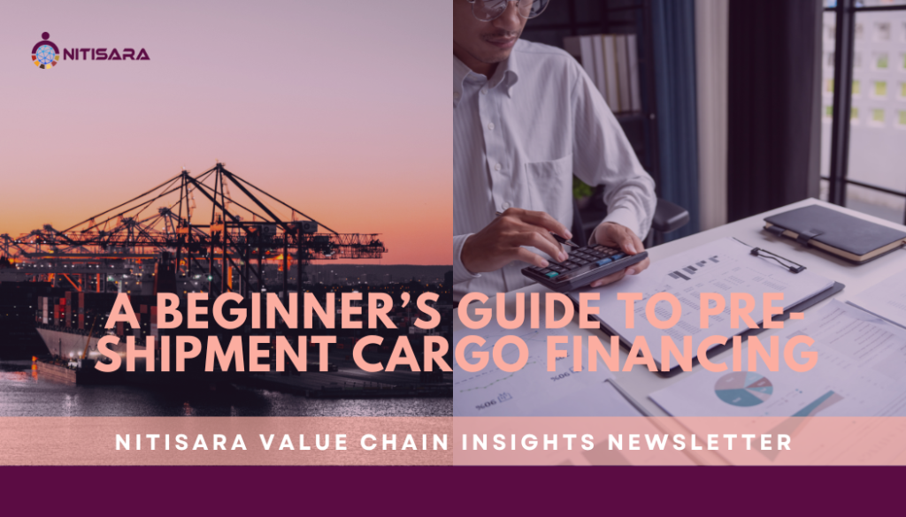 A Beginner’s Guide to Pre-Shipment Cargo Financing – Nitisara